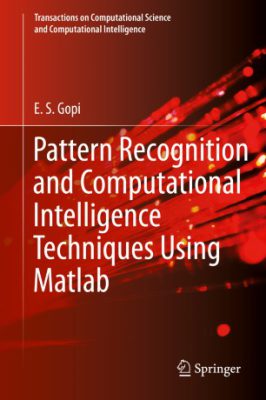 Pattern Recognition and Computational Intelligence Techniques Using Matlab | تصمیم سازان مدیران پارس